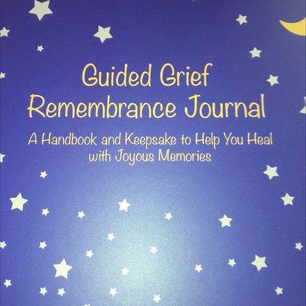 Guided Grief Remembrance Journal, A Handbook and Keepsake to Help You ...