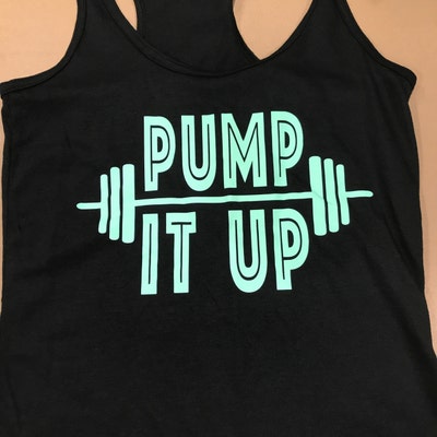 PUMP IT UP / Pump Class Shirt / Women's Racerback Tank or Mucsle Tank ...