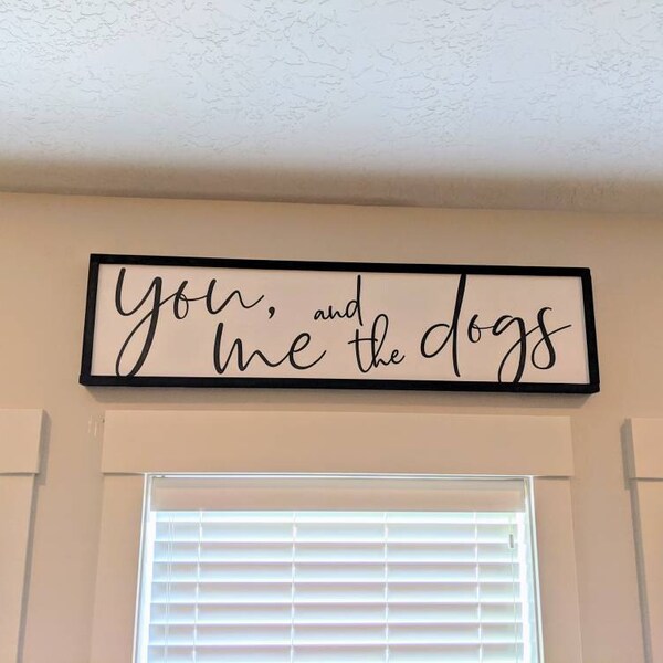 You Me and the Dogs Sign - Dog Sign for Above Bed - Dog Wall Art ...
