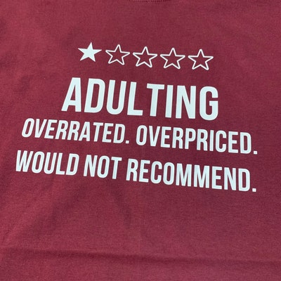 Adulting Overrated Overpriced Would Not Recommend Svg, Adulting Svg ...