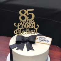 85 Years Loved and Blessed Cake Topper, 85 Cake Topper, Birthday Cake ...