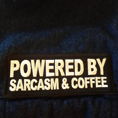 Powered by Sarcasm & Coffee Iron-on Embroidered Clothing Patch for Biker Jacket Vest MC Shirt ...