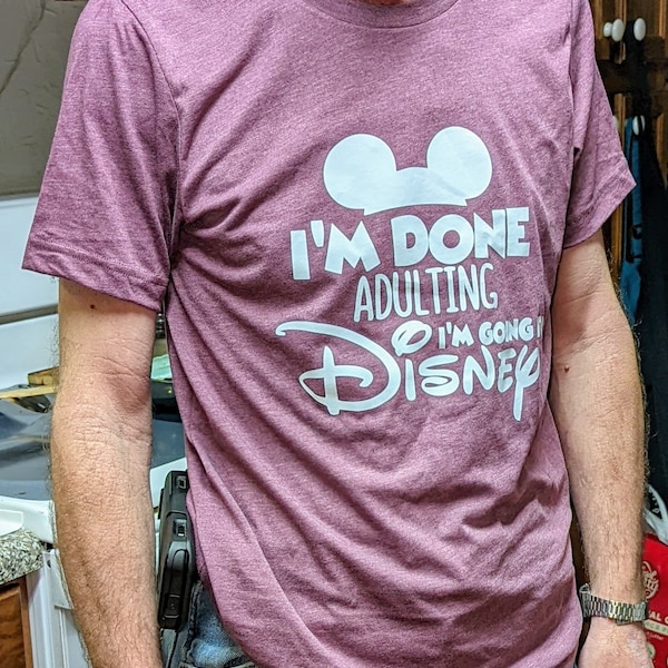 I'm Done Adulting I'm Going to Disney Shirts, Disneyworld Shirts Family ...