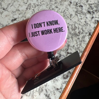 Funny Badge Reel I Don't Know I Just Work Here Retractable Badge Holder ...