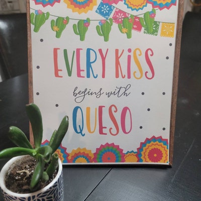 Every Kiss Begins With Queso Sign Fiesta Bridal Shower Sign Fiesta ...