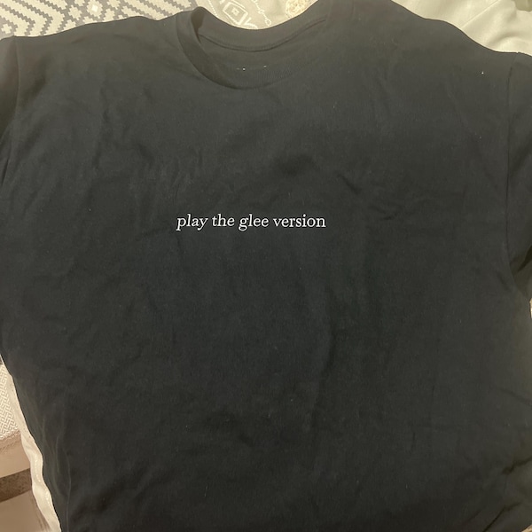 Play the Glee Version Shirt Musical Theater 2000s Nostalgia Gift Under ...