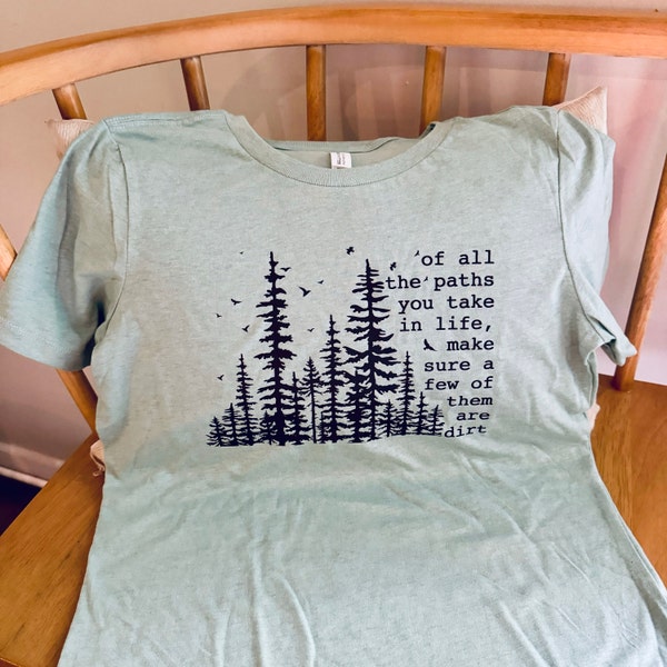 Of All the Paths You Take Shirt, Camping Shirt, Hiking Shirt, Outdoors ...