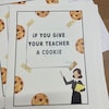 If You Give Your Teacher A Cookie - Etsy