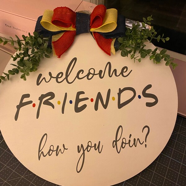 Welcome Friends How You Doin Sign Svg File - Etsy