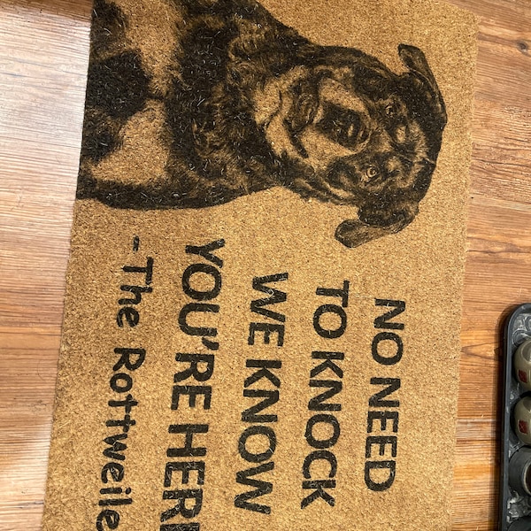The Rottweiler Door Mat, Rottweiler We Know You ARE Here Rottweiler ...