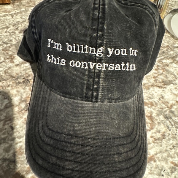 I'm Billing You for This Conversation Hat, Embroidered Vintage Hat ...
