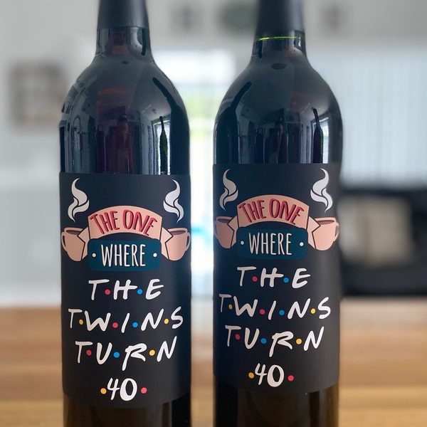 Friends Birthday Wine Labels -the One Where Custom Name Turns 30 ...