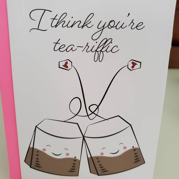 I Think You're Tea-riffic Valentine's Day or Friends Card - Funny and ...