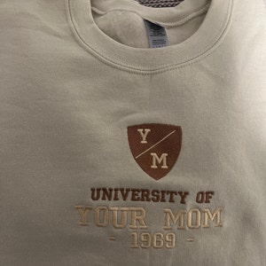 University of Your Mom Embroidered Sweatshirt Unisex Sweatshirt 1969 - Etsy