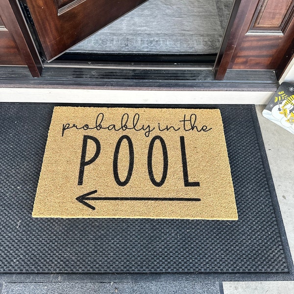 Probably in the Pool Doormat, Summer Doormat, Pool House, Welcome Mat ...