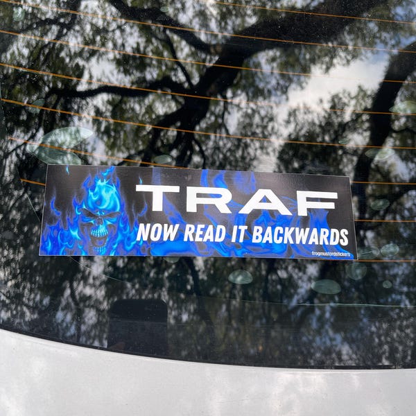 TRAF Now Read It Backwards Bumper Sticker or Magnet: Funny Car ...