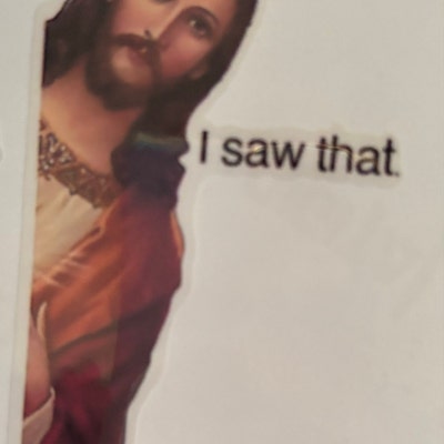 Pack of 5 Jesus I Saw That Sticker Vinyl Sticker, Vinyl Decal Sticker ...