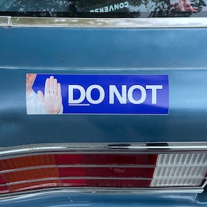 Do Not Funny Bumper Sticker Car Decal Waterproof Vinyl 8.5 X 2.5 Satire ...