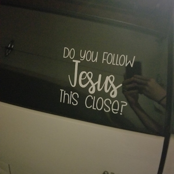 Do You Follow Jesus This Close? Car Decal, Funny Religious Decal ...