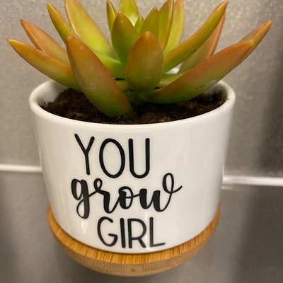 You Grow Girl Encouragement Gift Small Succulent Planter Girl Power ...