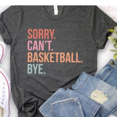 Sorry Can't Basketball Bye Shirt Funny Basketball Player Gift for ...