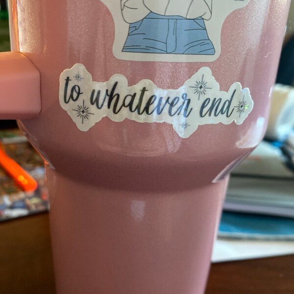 To Whatever End Sticker - Etsy