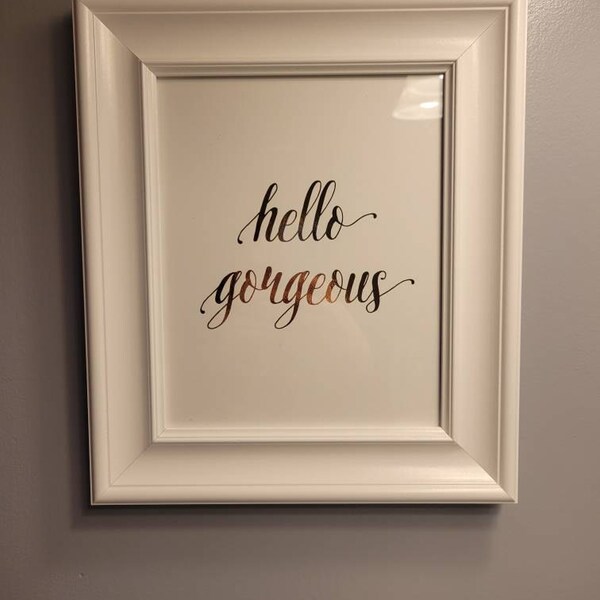 Hello Gorgeous Print, Hello Gorgeous Sign, Real Foil Print, Silver Foil ...