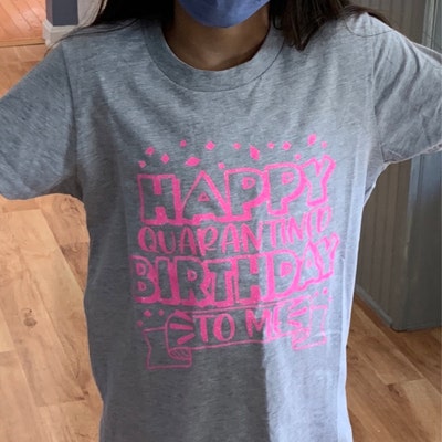 Happy Quarantine Birthday T-shirt, Birthday Quarantine Shirt, Social ...