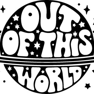Out of This World Svg, Outer Space Svg, Saturn Svg, Space Theme Svg ...