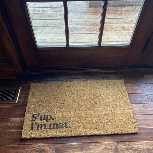 S'up. I'm Mat. - Cheeky Personified Door Mat - New Home Gift - Funny ...