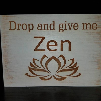 Drop and Give Me Zen 5x7 8x12 10x15 15x22 20x30 24x36 - Etsy