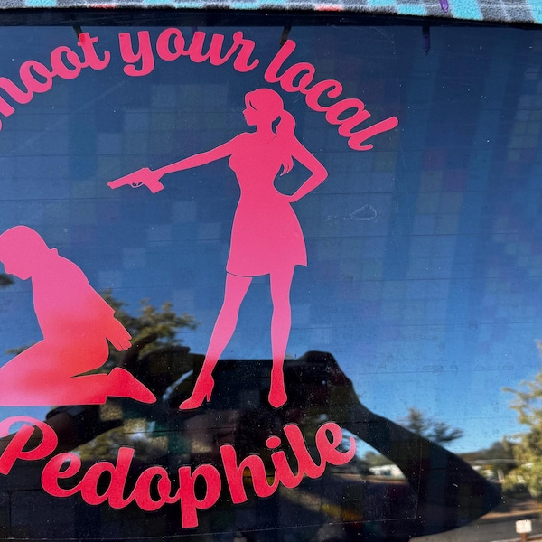 Shoot Your Local Pedophile 2 Vinyl Decal (save the Kids),unalive,truck ...