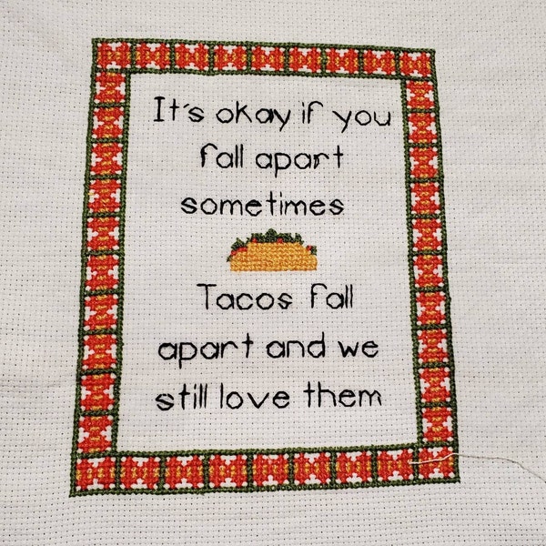 Tacos Fall Apart Cross Stitch Pattern | Encouraging "it's Okay If You ...
