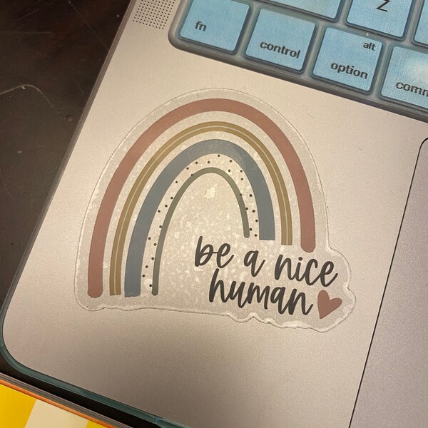 CLEAR Be A Nice Human Rainbow | Clear Sticker, Spread Kindness, Gifts ...