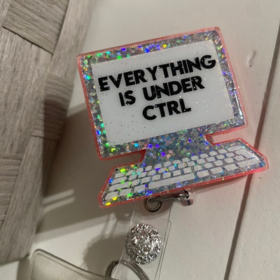 Computer Badge Reel Everything is Under Control Badge Reel Receptionist ...