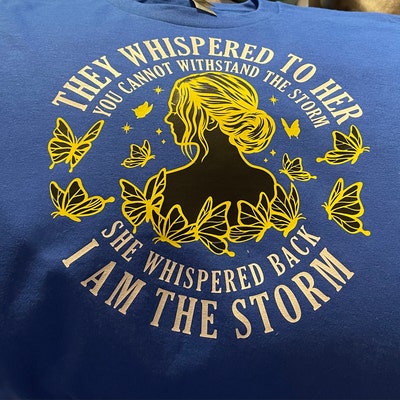 I Am the Storm SVG They Whispered to Her SVG Women's T-shirt Decal ...