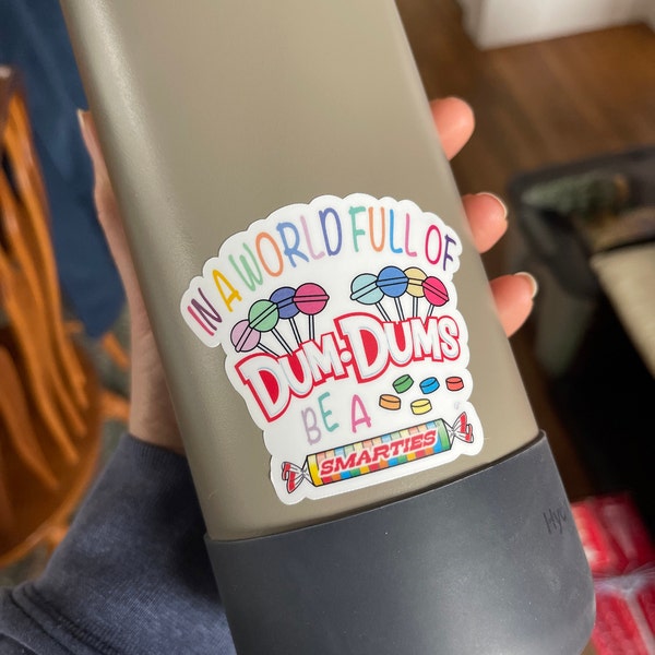 Be a Smartie - Water Resistant Sticker - Etsy