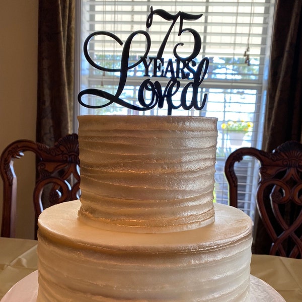 75th Birthday Cake Topper, 75 Years Loved Cake Topper, 75th Birthday ...