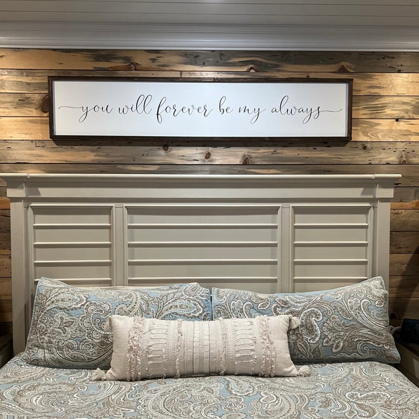 You Will Forever Be My Always - Above Over the Bed Sign - Master ...