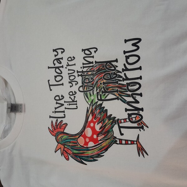 Live Today Like Fried Tomorrow PNG | Chicken, Rooster, Whimsical ...