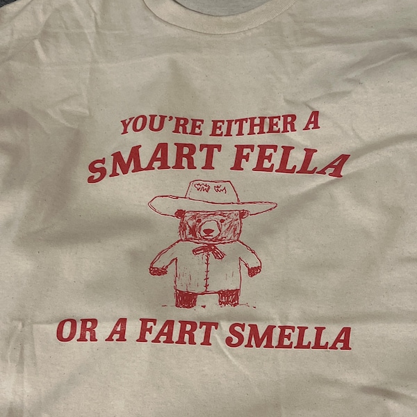 You're Either a Smart Fella or a Fart Smella - Unisex T Shirt - Etsy UK