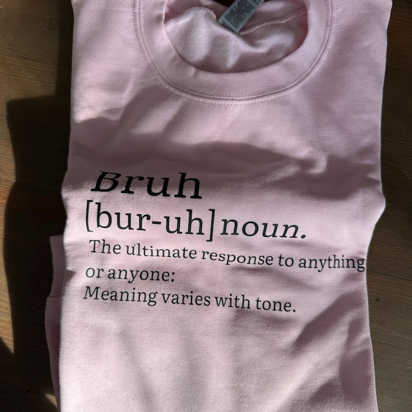 Bruh Definition Shirt, Funny Bruh Hoodie, Sarcastic Sweatshirt, Funny ... Bruh Definition Shirt, Funny Bruh Hoodie, Sarcastic Sweatshirt, Funny ...