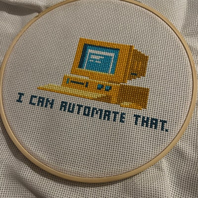 I Can Automate That Cross Stitch Pattern / Programmer Cross Stitch / Software Developer Cross ...