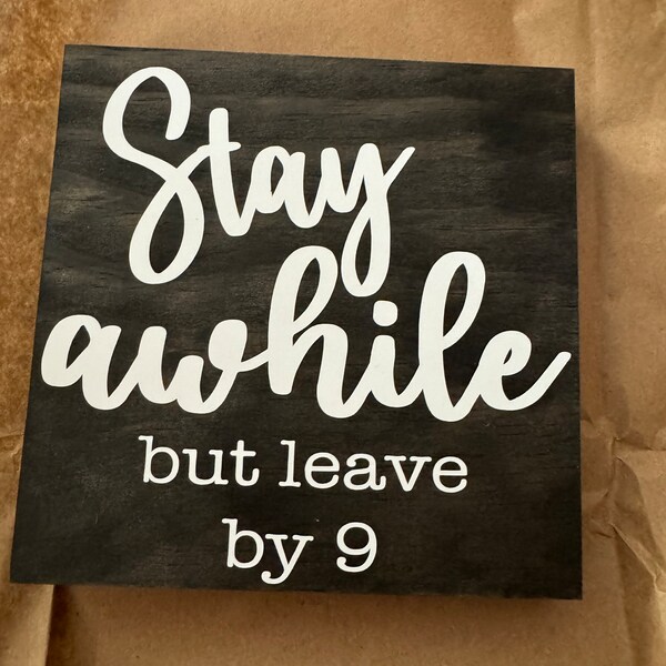 Stay A While but Leave by 9 - Farmhouse Entry Way Sign - Farmhouse ...
