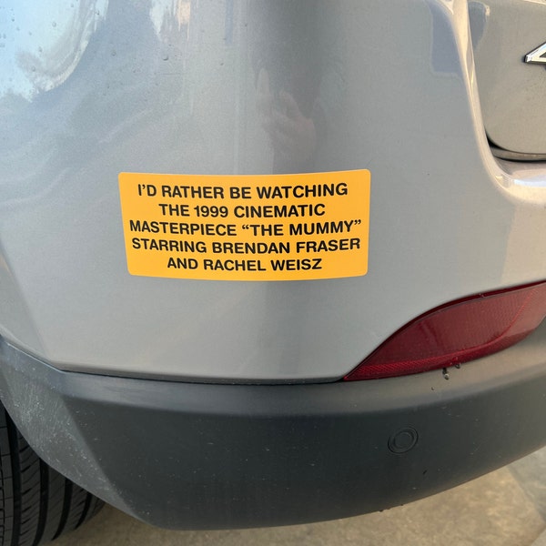 I’d Rather Be Watching the Mummy Funny 7" Waterproof Bumper Sticker or ...