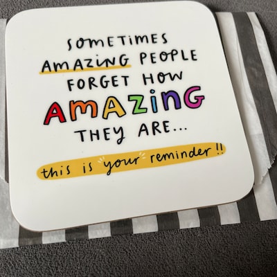 Sometimes Amazing People Forget How Amazing They Are Coaster Thank You ...