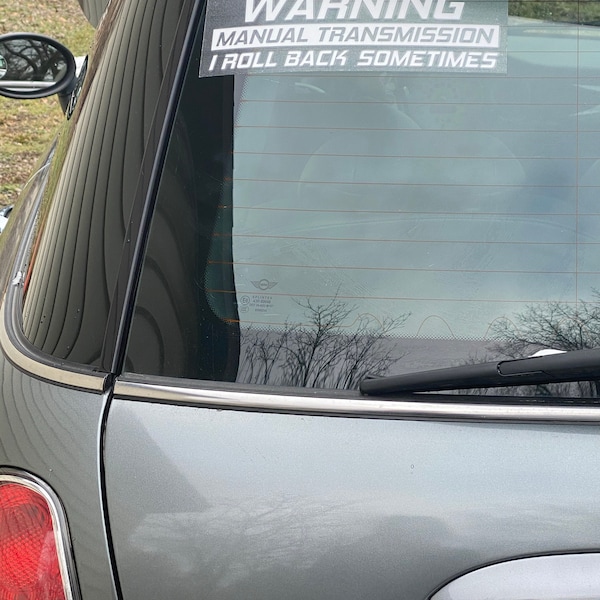 Warning Manual Transmission I Roll Back Sometimes Vinyl Decal Sticker ...