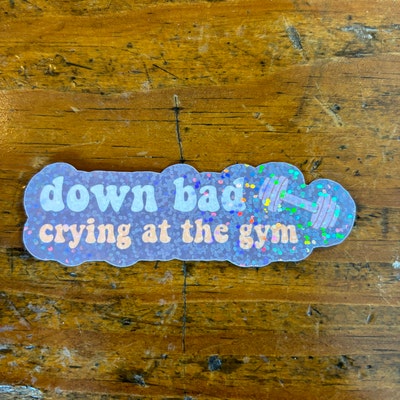 Down Bad Sticker Crying at the Gym TTPD Sticker Tortured Poets Album ...
