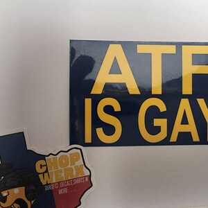 ATF is Gay Decal Atf Sticker Atf Dog Funny Sticker Gun Sticker Aft Fed ...