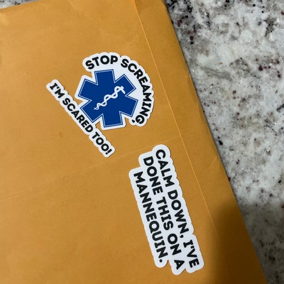 Stop Screaming, I'm Scared Too Sticker Funny EMS Sticker Medical EMT Rn ...